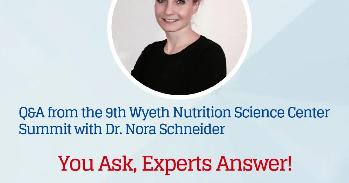 Q&A podcast from the 9th Wyeth Nutrition Science Center Summit with Dr. Nora Schneider | Wyeth ...